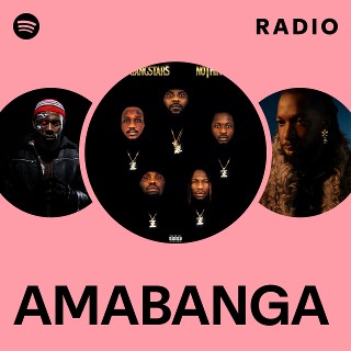 AMABANGA Radio | Spotify Playlist