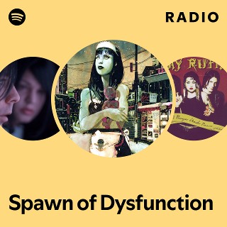 Spawn of Dysfunction Radio - playlist by Spotify | Spotify
