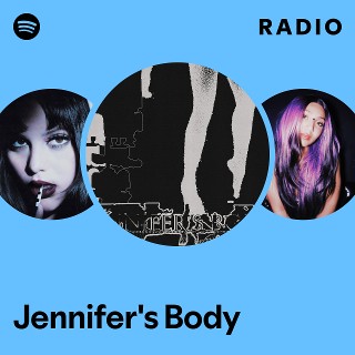 Jennifer's Body Radio | Spotify Playlist