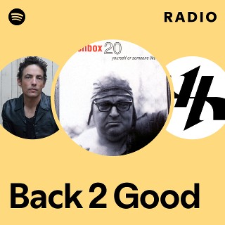 Back 2 Good Radio - playlist by Spotify | Spotify