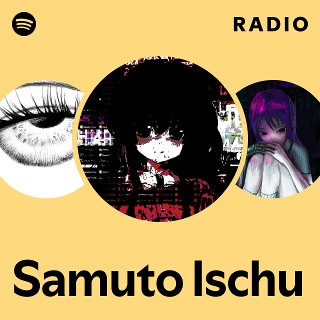 Samuto Ischu Radio | Spotify Playlist