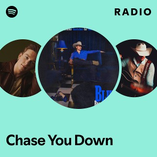 Chase You Down Radio | Spotify Playlist