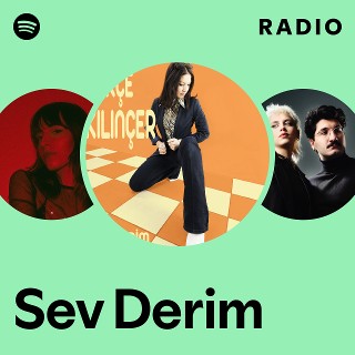Sev Derim Radio | Spotify Playlist
