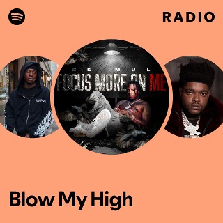 Blow My High Radio | Spotify Playlist