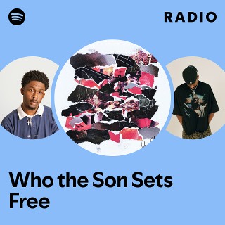 Who the Son Sets Free Radio | Spotify Playlist