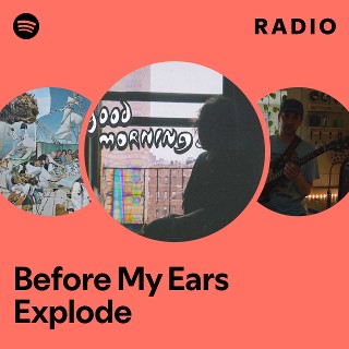 Before My Ears Explode Radio | Spotify Playlist
