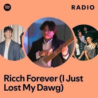 Ricch Forever (I Just Lost My Dawg) Radio - playlist by Spotify | Spotify