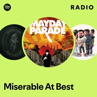 Miserable At Best Radio - playlist by Spotify | Spotify