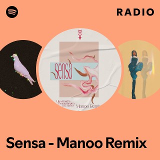 Sensa - Manoo Remix Radio | Spotify Playlist