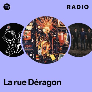 La rue Déragon Radio | Spotify Playlist