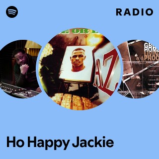 Ho Happy Jackie Radio - playlist by Spotify | Spotify