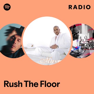 Rush The Floor Radio | Spotify Playlist