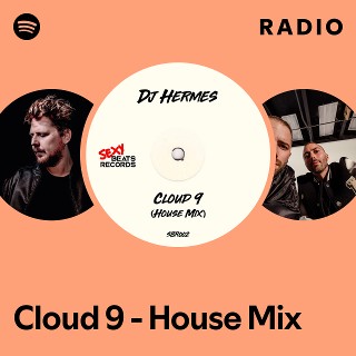 Cloud 9 - House Mix Radio | Spotify Playlist