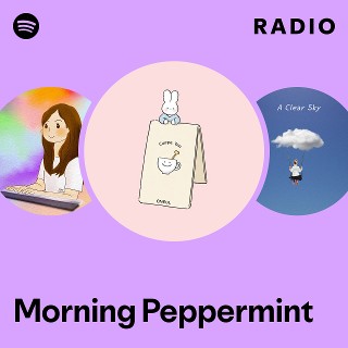 Morning Peppermint Radio - playlist by Spotify | Spotify