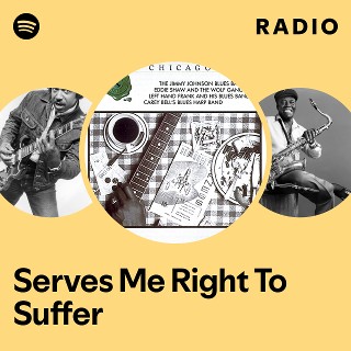 Serves Me Right To Suffer Radio | Spotify Playlist
