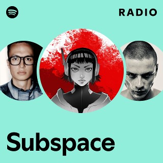 Subspace Radio | Spotify Playlist
