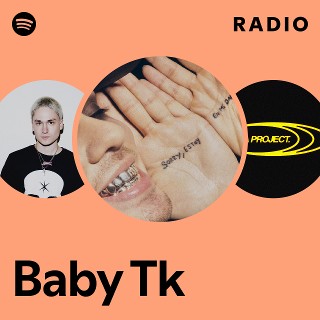 Baby Tk Radio - playlist by Spotify | Spotify