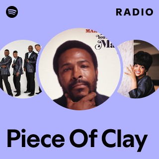 Piece Of Clay Radio | Spotify Playlist