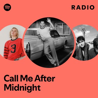 Call Me After Midnight Radio | Spotify Playlist