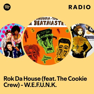 Rok Da House (feat. The Cookie Crew) - W.E.F.U.N.K. Radio - playlist by Spotify | Spotify