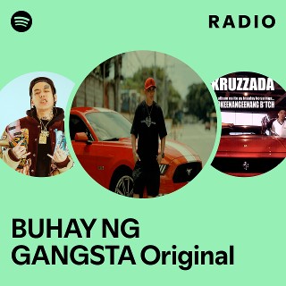 Buhay ng Gangsta Original Radio - playlist by Spotify | Spotify