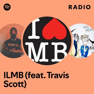 ILMB (feat. Travis Scott) Radio | Spotify Playlist