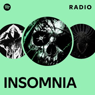 INSOMNIA Radio | Spotify Playlist