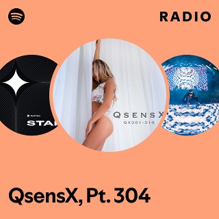 QsensX, Pt. 304 Radio - playlist by Spotify | Spotify