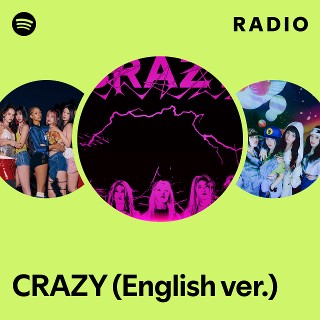 CRAZY (English ver.) Radio - playlist by Spotify | Spotify