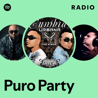 Puro Party Radio - playlist by Spotify | Spotify