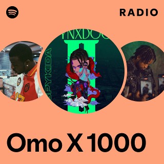 Omo X 1000 Radio - playlist by Spotify | Spotify