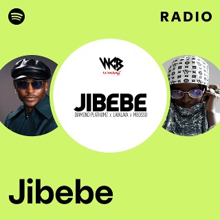 Jibebe Radio | Spotify Playlist