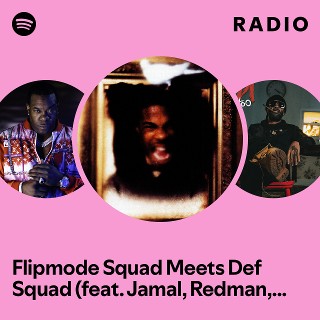 Flipmode Squad Meets Def Squad (feat. Jamal, Redman, Keith Murray ...