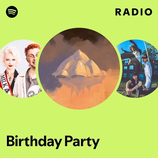 Birthday Party Radio | Spotify Playlist