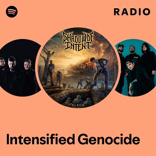 Intensified Genocide Radio | Spotify Playlist