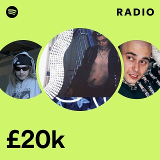 £20k Radio | Spotify Playlist