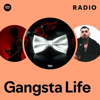 Gangsta Life Radio - playlist by Spotify | Spotify