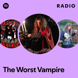The Worst Vampire Radio | Spotify Playlist