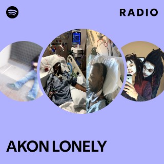 AKON LONELY Radio | Spotify Playlist