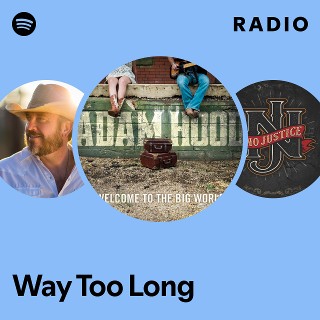 Way Too Long Radio | Spotify Playlist