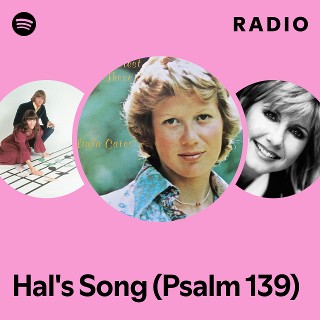 Hal's Song (Psalm 139) Radio - playlist by Spotify | Spotify