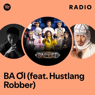BA ƠI (feat. Hustlang Robber) Radio | Spotify Playlist