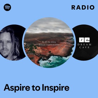 Aspire to Inspire Radio - playlist by Spotify | Spotify