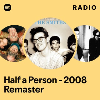 Half a Person - 2008 Remaster Radio | Spotify Playlist