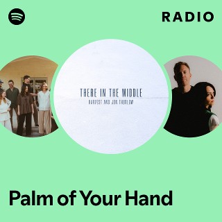 Palm of Your Hand Radio | Spotify Playlist