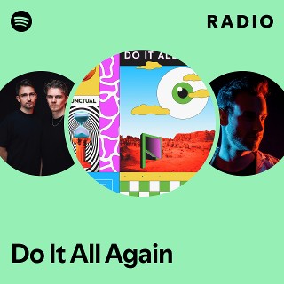 Do It All Again Radio - playlist by Spotify | Spotify