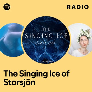 The Singing Ice of Storsjön Radio | Spotify Playlist