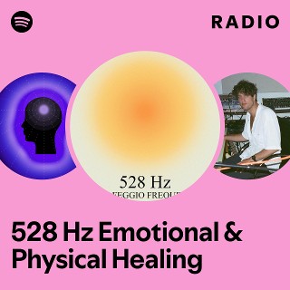528 Hz Emotional & Physical Healing Radio - playlist by Spotify | Spotify
