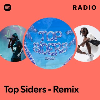 Top Siders - Remix Radio | Spotify Playlist