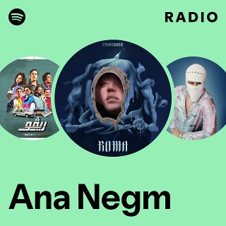 Ana Negm Radio | Spotify Playlist
